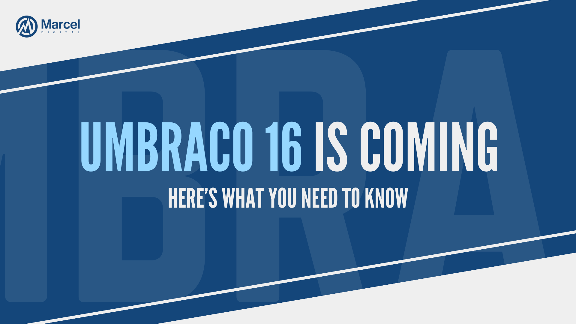 Umbraco 16 is Coming: Here's What Your Need to Know (Video) | Marcel Digital
