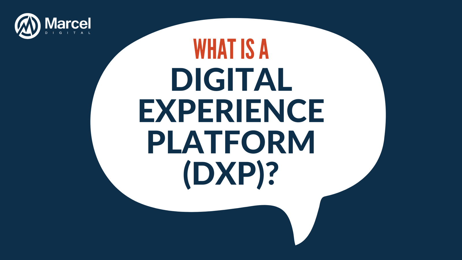 What is a Digital Experience Platform (DXP)? | Marcel Digital What is a Digital Experience Platform (DXP)? | Marcel Digital