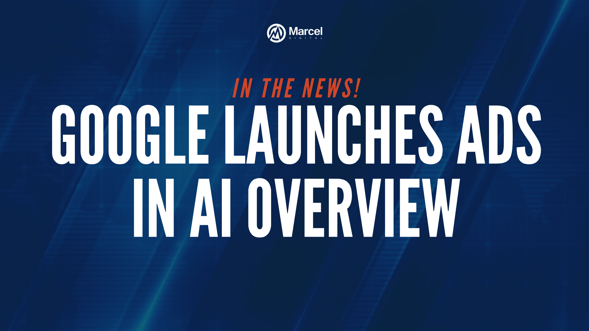 Google Launches Ads in AI Overview (Video) | Marcel Digital