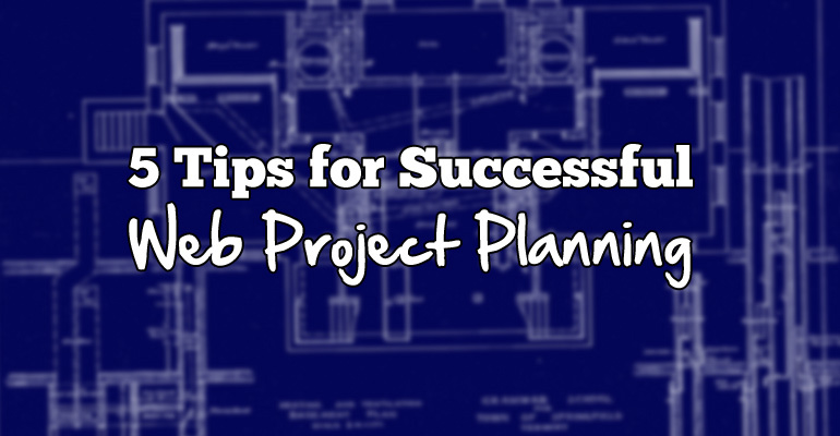 5 Tips For Successful Web Project Planning | Marcel Digital