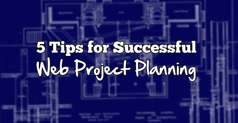 5 Tips For Successful Web Project Planning | Marcel Digital
